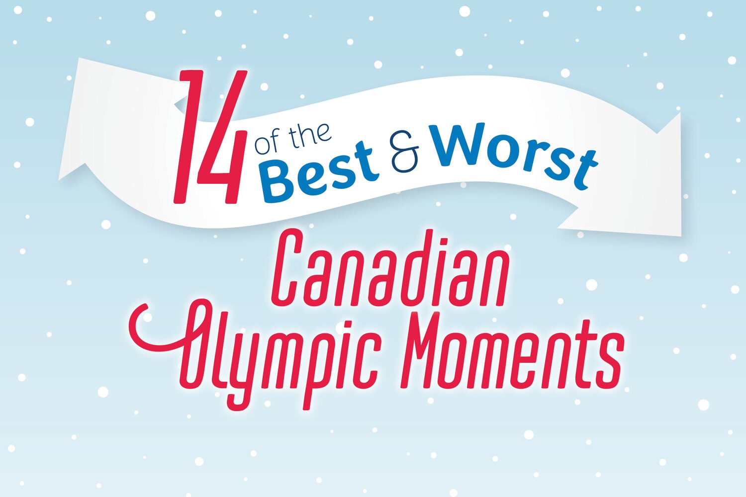 17 of the best (and worst) Canadian Olympic moments | Canadian Living
