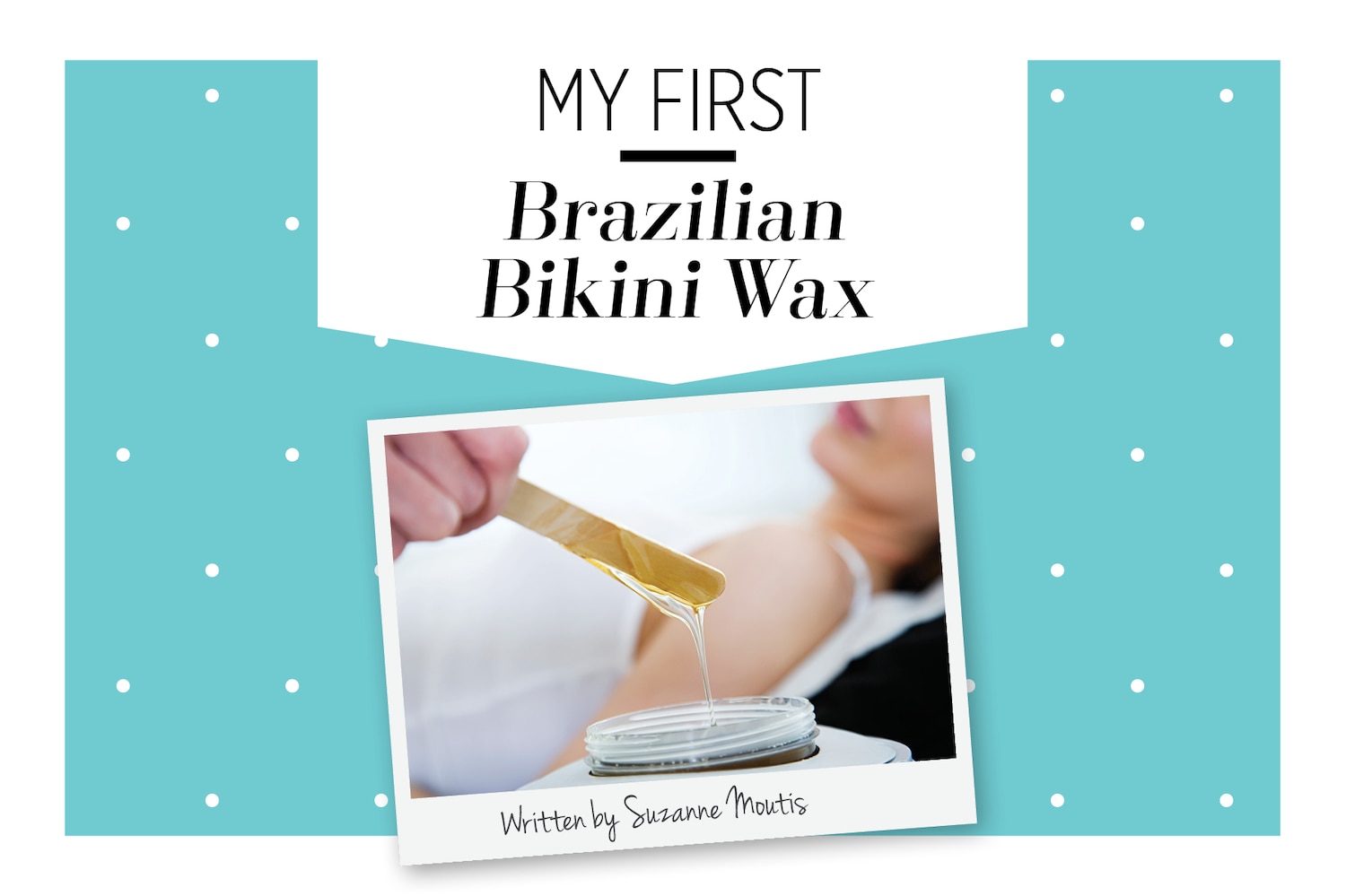 My first Brazilian bikini wax | Canadian Living