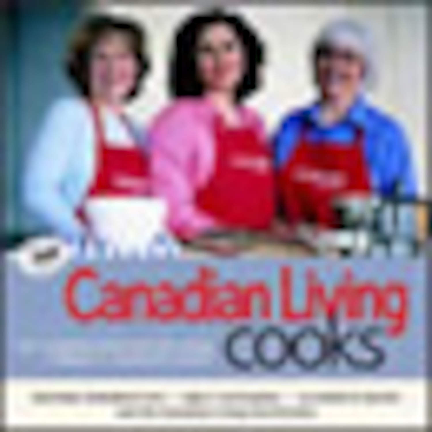 Canadian Living Cooks Cookbook | Canadian Living