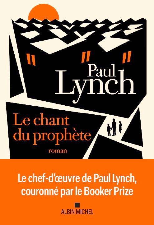«Le chant du prophète» de l’ancien journaliste irlandais Paul Lynch: un ...