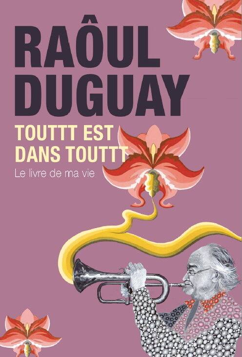 À 85 ans, Raôul Duguay s'est éloigné de la scène: «je ne me sens plus à ...
