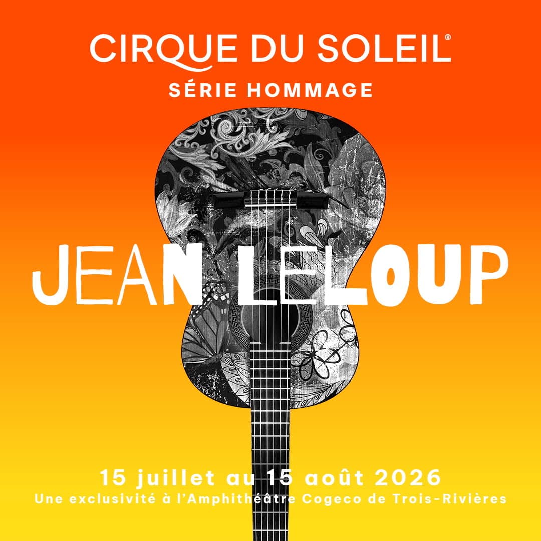 Le Cirque du Soleil rendra hommage à Jean Leloup l’été prochain à Trois ...