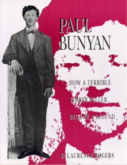 Un homme fort et bûcheron québécois aurait inspiré la légende de Paul ...