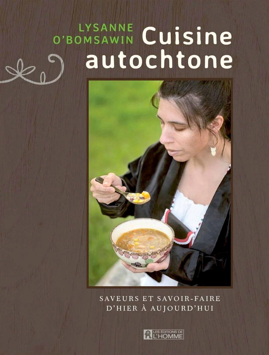 La cuisine autochtone: 7 recettes de la cheffe Lysanne O’Bomsawin | JDQ