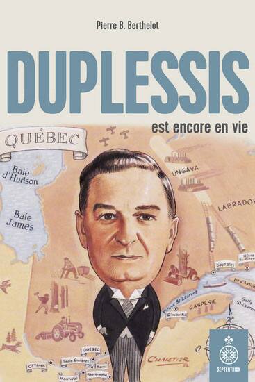 Duplessis, le défenseur du Québec | Le Journal de Montréal