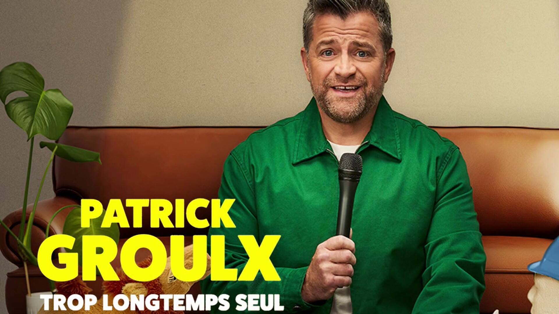 Patrick Groulx annonce son grand retour sur scène avec Trop longtemps ...