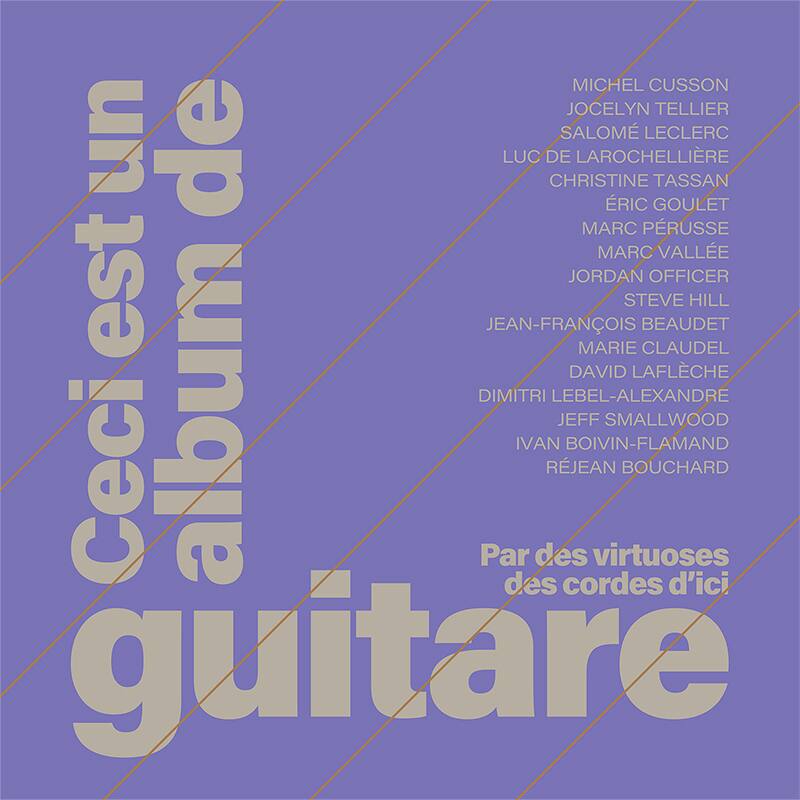 Voici les 17 guitaristes virtuoses québécois qui sont réunis sur le ...