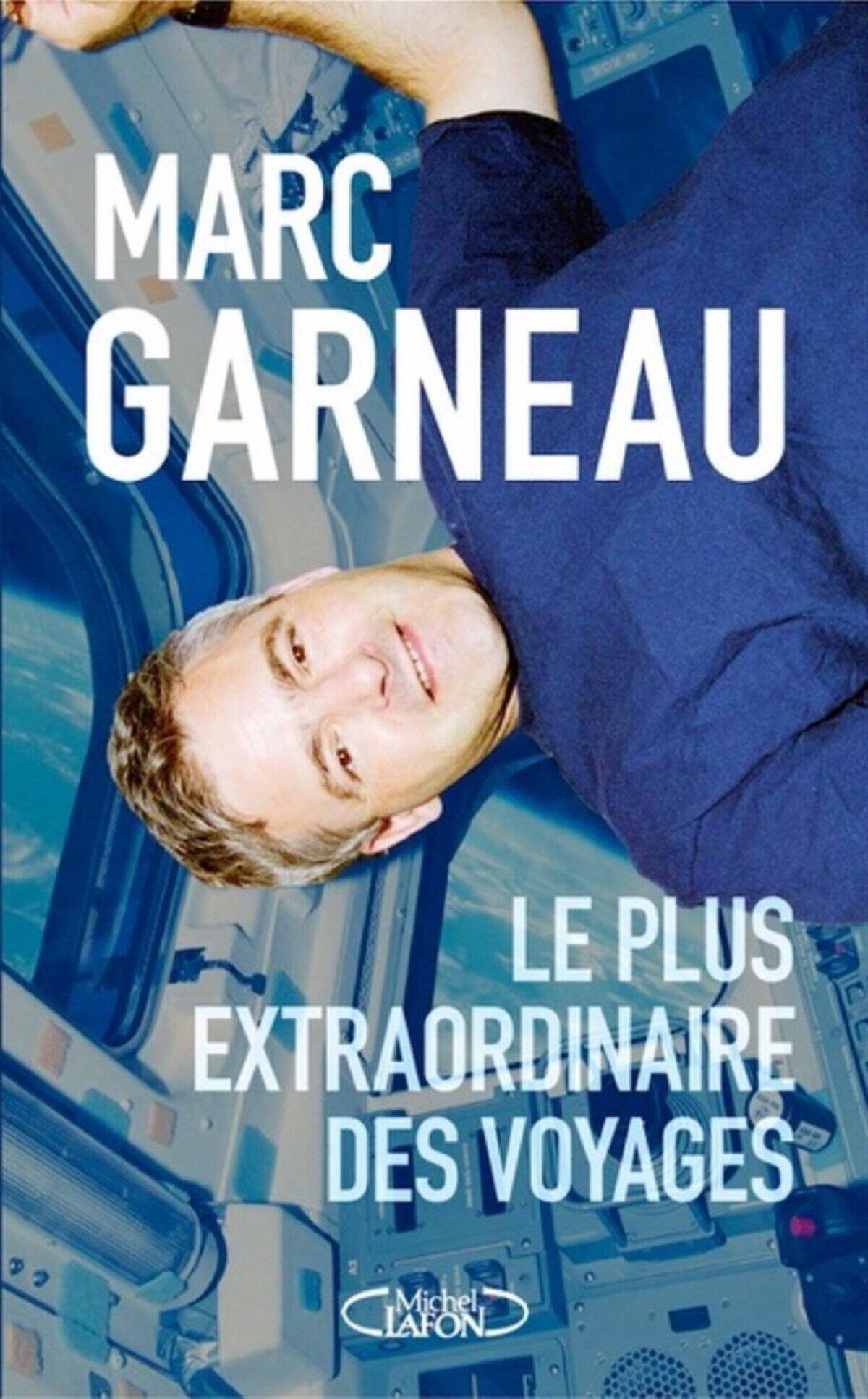 Premier astronaute canadien, Marc Garneau publie une autobiographie où ...