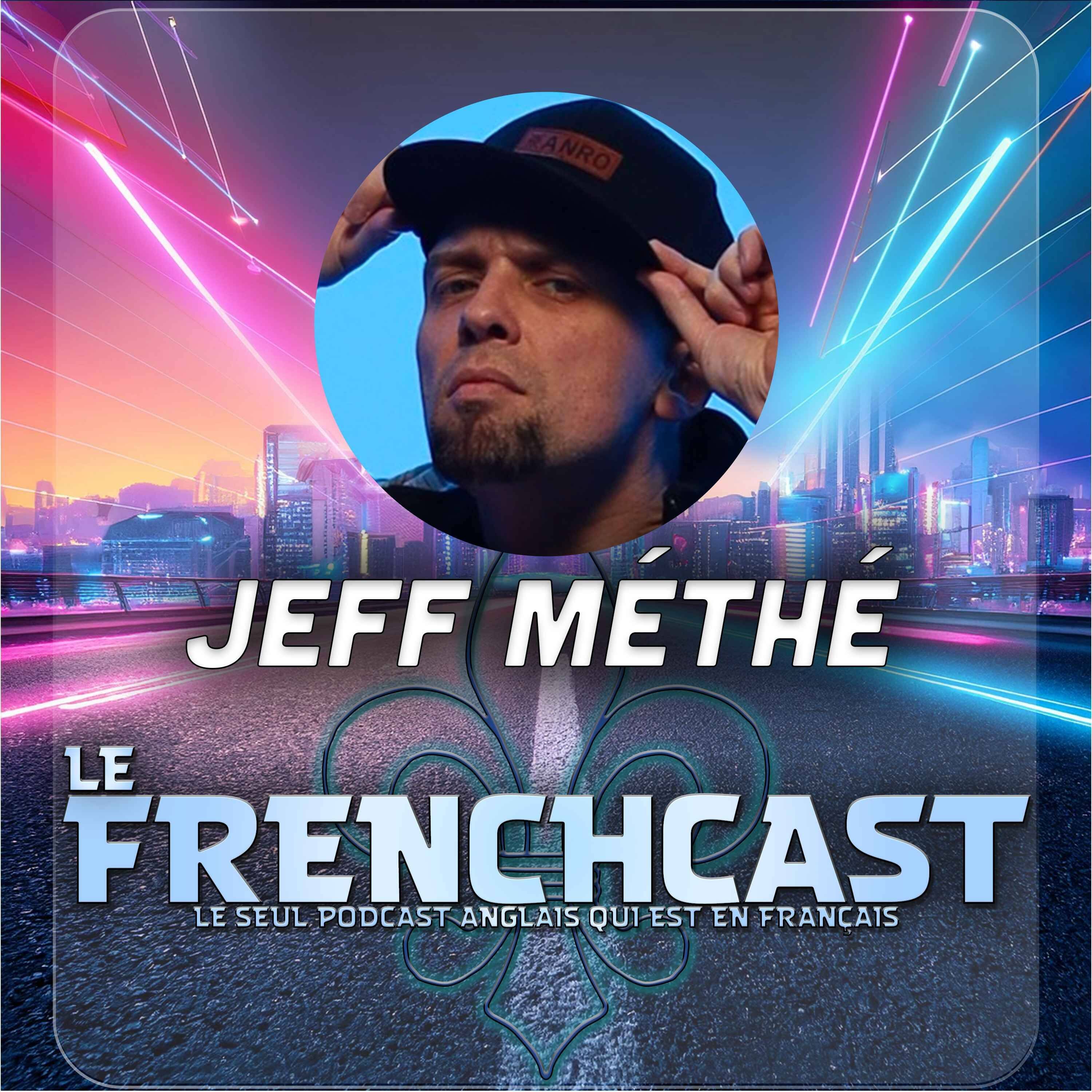 #208 -Jeff Méthé | Le Frenchcast | QUB | QUB radio