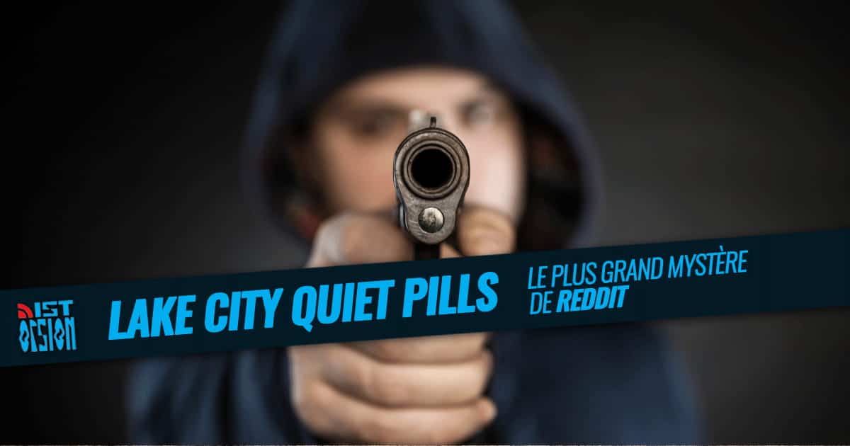 #10 - Lake City Quiet Pills : Le plus grand mystère de Reddit ...
